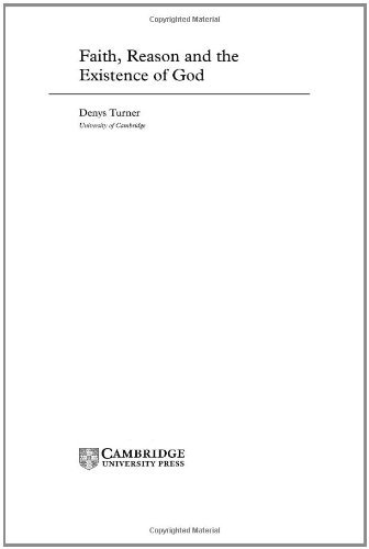 Faith, Reason and the Existence of God eBook : Turner, Denys: Amazon.co ...