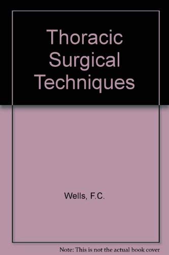 Amazon | Thoracic Surgical Techniques | Wells, F. C. | Thoracic & Vascular