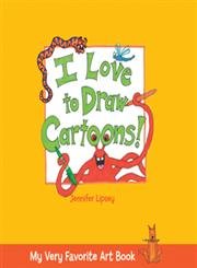 My Very Favorite Art Book: I Love to Draw Cartoons!: Lipsey, Jennifer ...