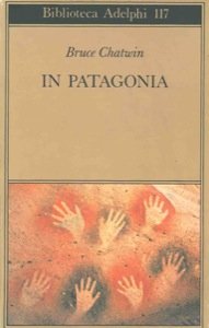 In Patagonia: Bruce Chatwin: 9780140238327: Amazon.com: Books