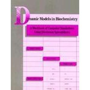 Amazon.com: Dynamic Models in Biochemistry: A Workbook of Computer ...