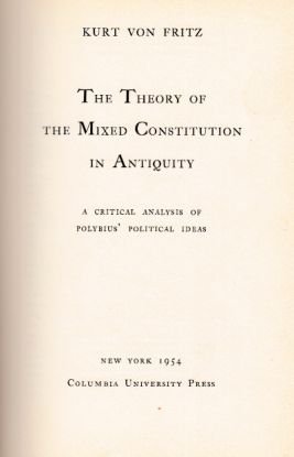 Theory of the Mixed Constitution in Antiquity: Kurt von Fritz: Amazon ...