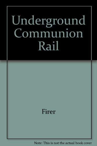 The Underground Communion Rail: Firer, Susan: 9780931122729: Amazon.com ...