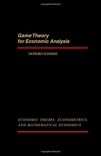 Game Theory for Economic Analysis (Economic Theory, Econometrics, and ...