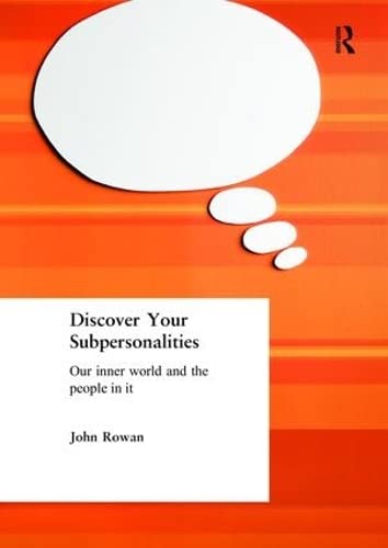 Buy DISCOVER YOUR SUBPERSONALITIES OUR INNER WORLD AND THE PEOPLE IN IT ...