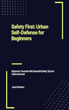 Amazon.co.jp: Safety First: Urban Self-Defense for Beginners: Empower ...