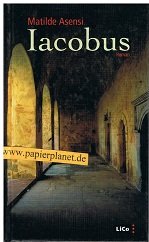 Amazon.com: Iacobus. Aus dem Spanischen von Silvia Schmid.: 4044664100566: Matilde Asensi: Books
