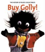 Buy Golly!: A History of Black Collectables: Derricks, Clinton ...