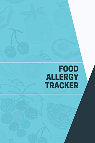 Food Allergy Tracker: Allergy Diary and Symptom Tracker Logbook ...