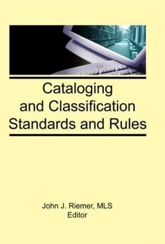 Cataloging and Classification Standards and Rules (Monograph Published ...