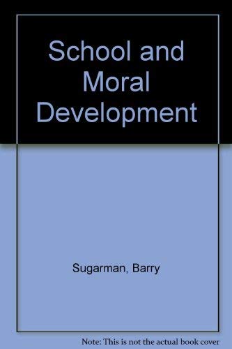 The school and moral development: Sugarman Barry: 9780856640612: Amazon ...