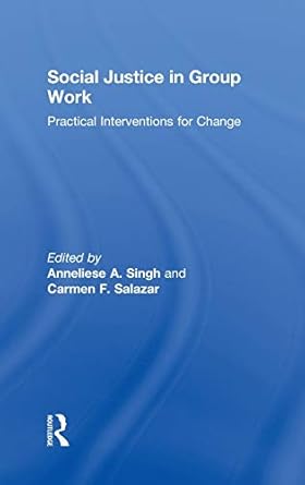 Amazon.com: Social Justice in Group Work: 9780415576819: Singh ...