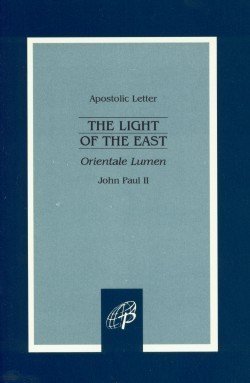 The Light of the East: Orientale Lumen: Pope John Paul II ...