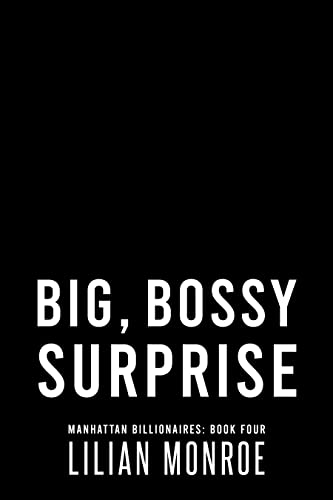 Big, Bossy Surprise (Manhattan Billionaires Book 4) - Kindle edition by ...