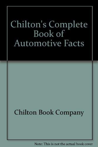 Chilton's Complete Book of Automotive Facts: Chilton Book Company ...
