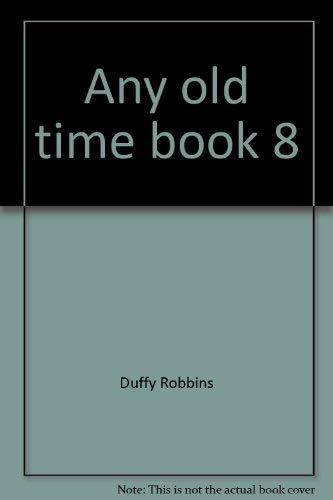 Any old time book 8: Robbins, Duffy: 9780896935143: Amazon.com: Books