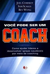 livro voc pode ser um coach joel comiskey sam scaggs ben wong 2015 ...