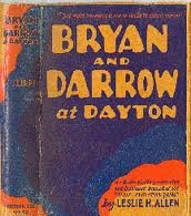 BRYAN AND DARROW AT DAYTON. The Record and Documents of the "Bible ...