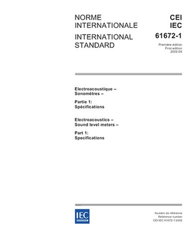 IEC 61672-1 Ed. 1.0 b:2002, Electroacoustics - Sound level meters ...