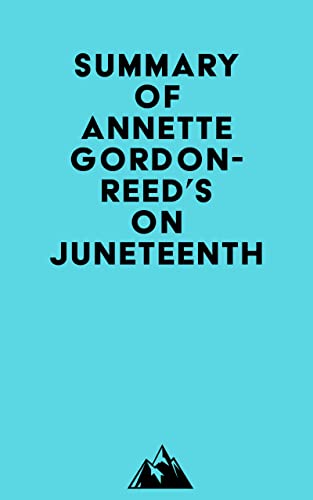 Amazon.com: Summary of Annette Gordon-Reed's On Juneteenth eBook ...