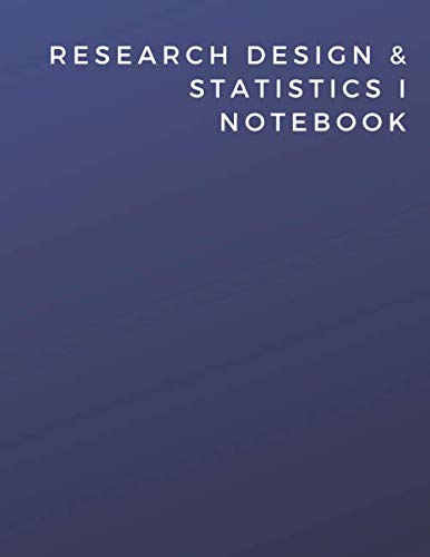 Research Design & Statistics I Notebook: Research Design & Statistics I ...
