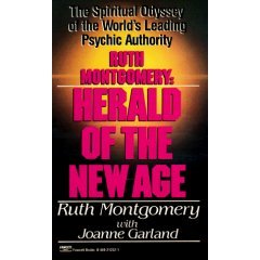 Ruth Montgomery: Herald of the New Age: Ruth Montgomery, Joanne Garland ...