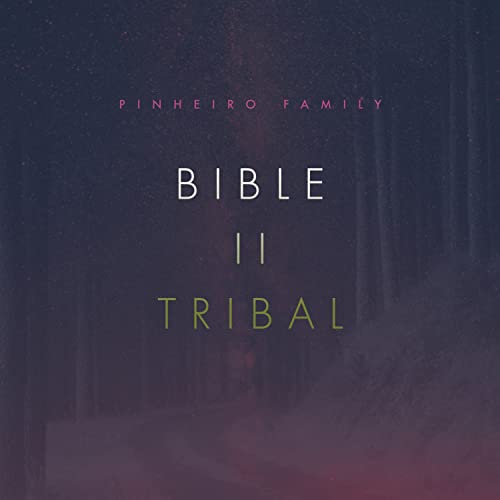 Bible II Tribal de Pinheiro Family no Amazon Music Unlimited