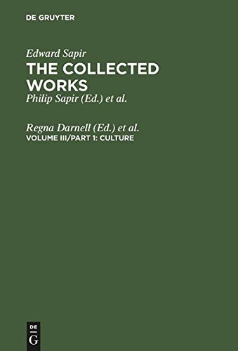 The Collected Works of Edward Sapir: Culture v. 3 (Collected Works of ...