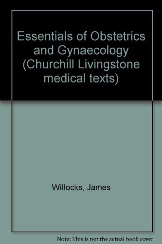 Essentials of obstetrics and gynaecology (Churchill Livingstone medical ...