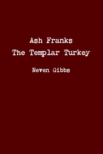 Ash Franks The Templar Turkey: Gibbs, Neven: 9781300478607: Amazon.com ...
