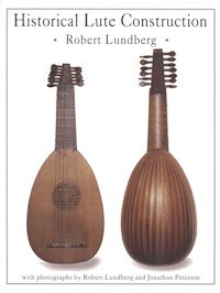 Historical Lute Construction: Robert Lundberg: 9780962644740: Amazon ...