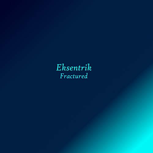 Play Fractured by Eksentrik on Amazon Music