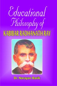Educational Philosophy of Kabibar Radhanath Ray: Dr. Narayan Barik ...
