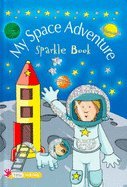 My Space Adventure (Sparkle Books): 9781846963018: Amazon.com: Books
