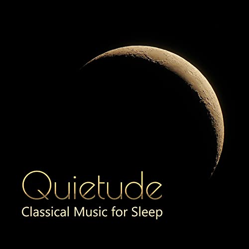 Play Quietude: Classical Music for Sleep - Close Your Eyes & Sleep ...