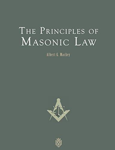 The Principles of Masonic Law: G. Mackey, Albert: 9798669317775: Amazon ...