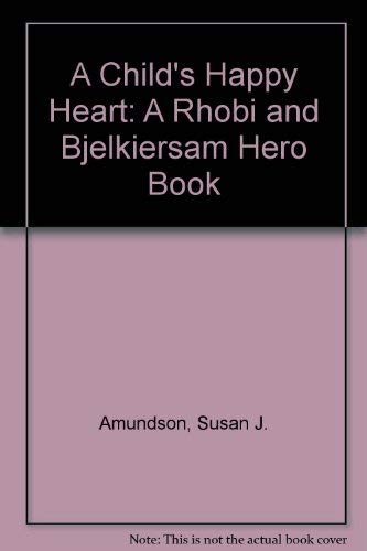 A Childs Happy Heart: Amundson, Susan D.: 9781931646086: Amazon.com: Books