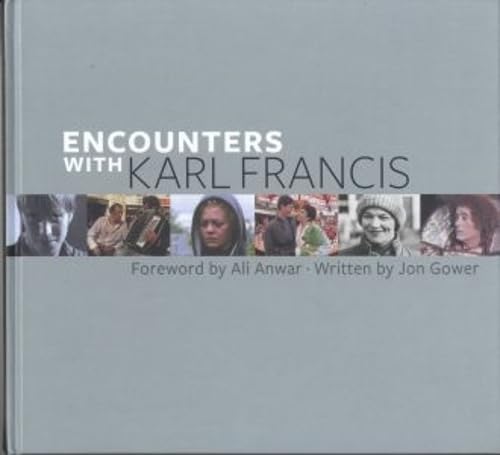 Encounters with Karl Francis: Amazon.co.uk: Jon Gower: 9781999952211: Books