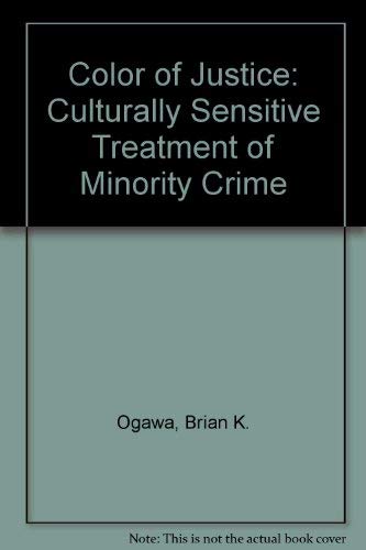 Color of Justice: Culturally Sensitive Treatment of Minority Crime ...
