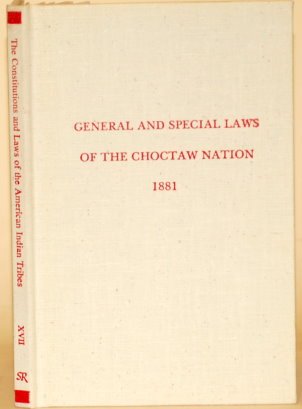 General & Special Laws of the Choctaw Nation: Passed at the Regular ...