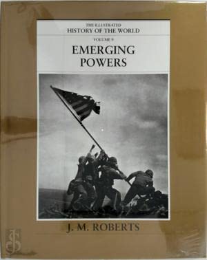 Emerging Powers (Illustrated History of the World): J.M. Roberts ...