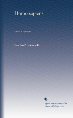 Amazon.com: Homo sapiens: a novel in three parts: Przybyszewski ...