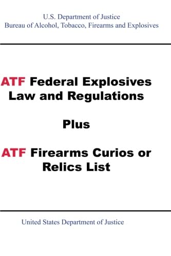 ATF Federal Explosives Law and Regulations Plus ATF Firearms Curios or ...