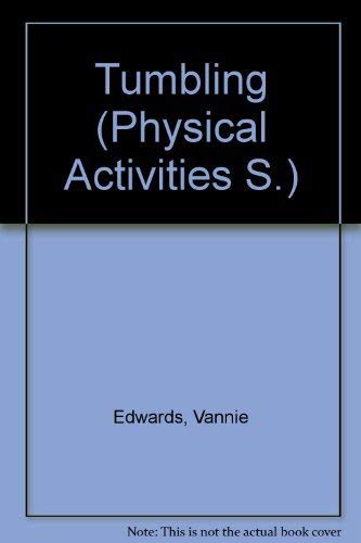 Tumbling (Saunders Physical Activities Series): Edwards, Vannie M ...