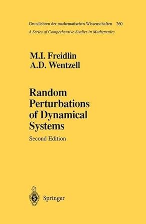 Random Perturbations of Dynamical Systems (Grundlehren der mathematischen Wissenschaften): Mark ...