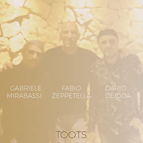 Toots by Gabriele Mirabassi, Dario Deidda & Fabio Zeppetella on Amazon ...