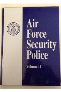 Air Force Security Police - Vol II: Turner Publishing: 9781563115257 ...
