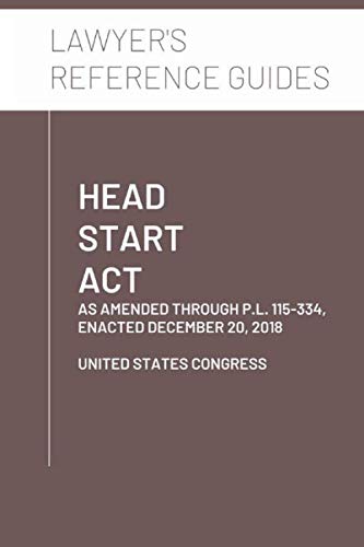 Head Start Act: as amended through P.L. 115-334, enacted December 20 ...