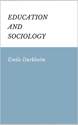 Amazon.com: EDUCATION AND SOCIOLOGY eBook : Durkheim, Emile, Parsons ...