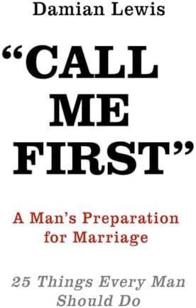 Amazon.com: Call Me First: A Man's Preparation for Marriage 25 Things ...